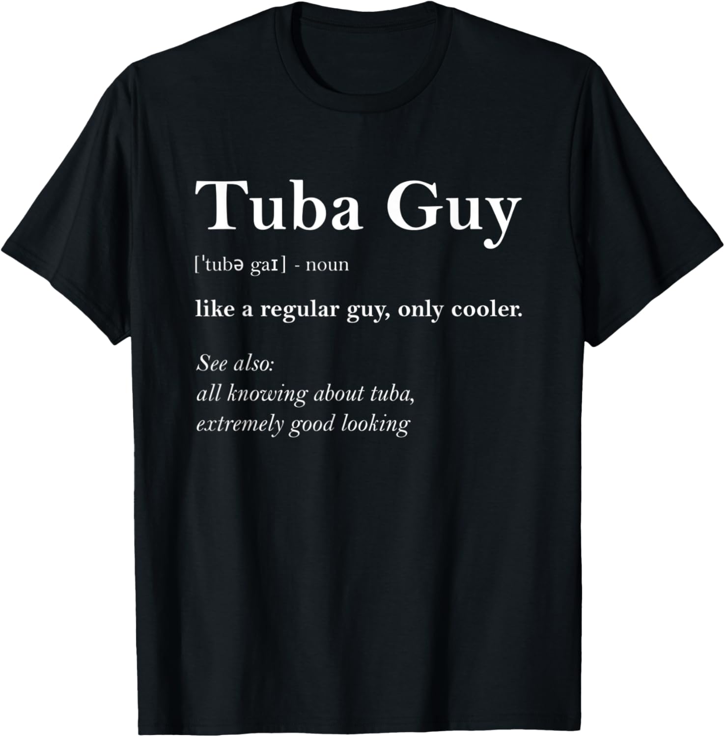 Tuba Guy Definition Funny Boy Tuba Gift Tuba Player T-Shirt - Walmart.com