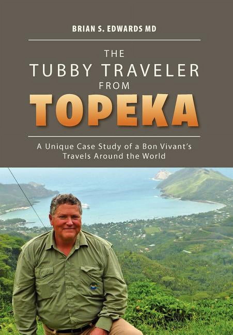 Tubby Traveler from Topeka : A Unique Case Study of a Bon Vivant?s ...