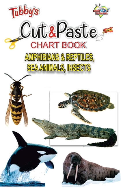 Tubbys Cut & Paste Chart Book Amphibians & Reptiles, Sea Animals ...