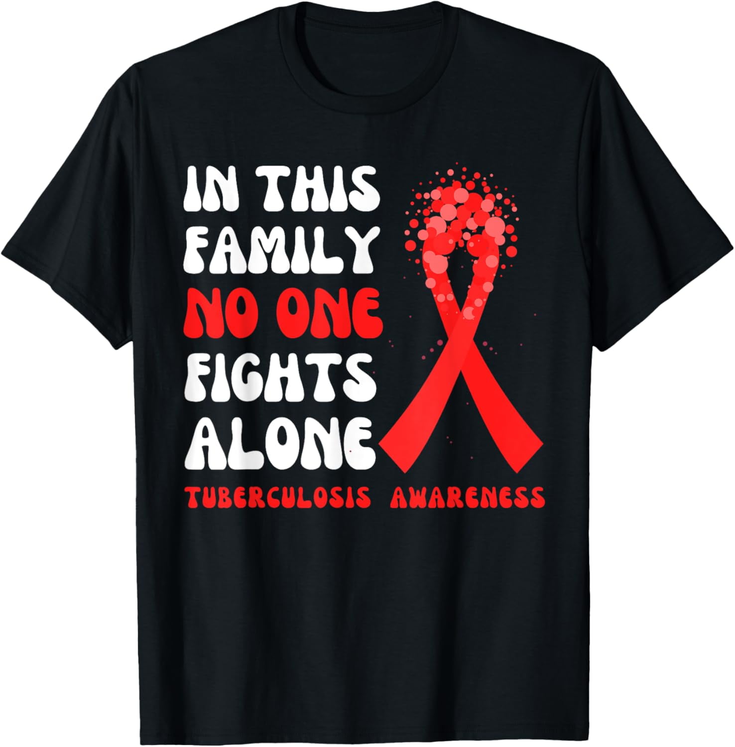 Tuberculosis Awareness Red Ribbon Hope Family Fighter T-Shirt - Walmart.com