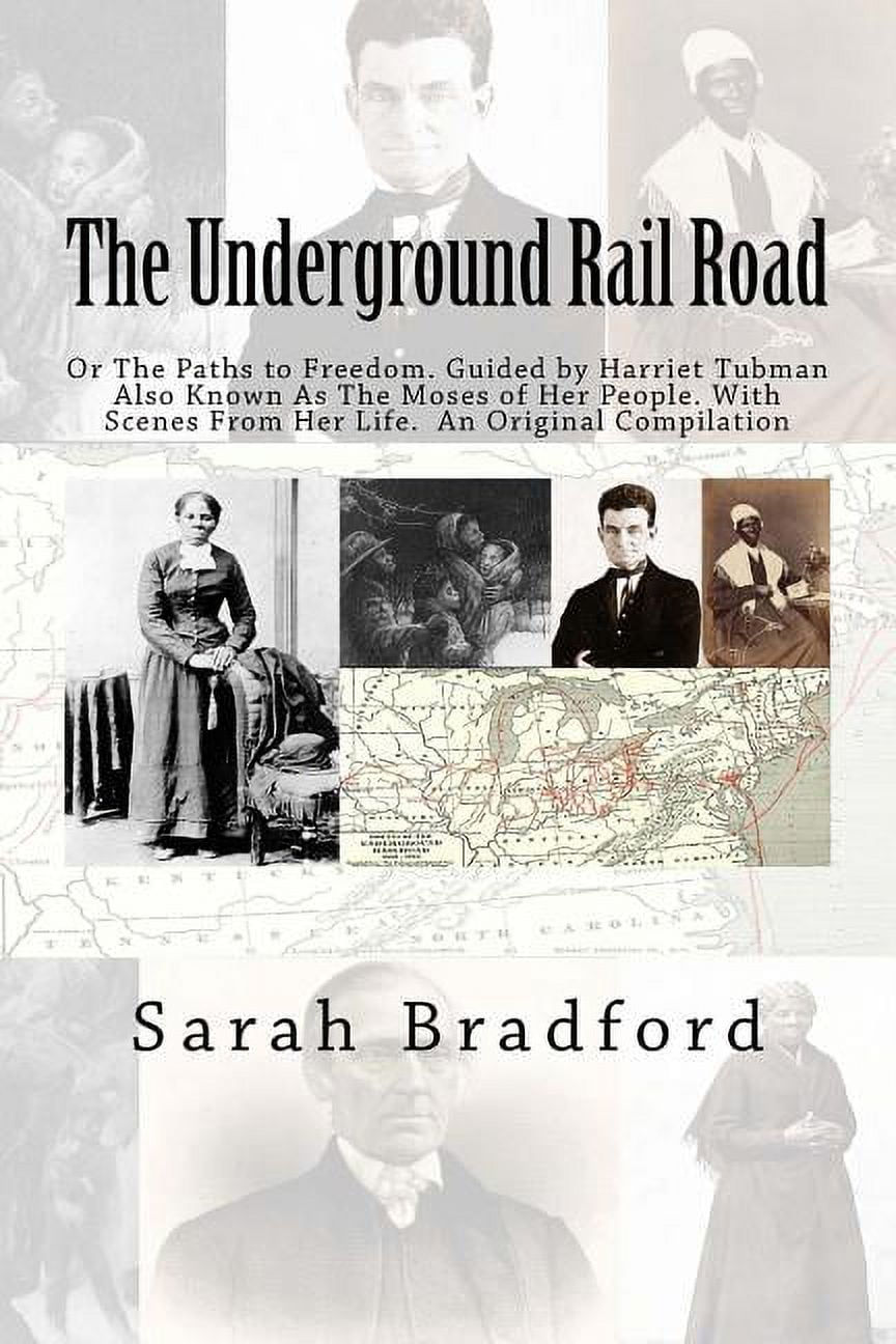 Tubman's Underground Rail: Her Paths to Freedom. Guided by Harriet ...