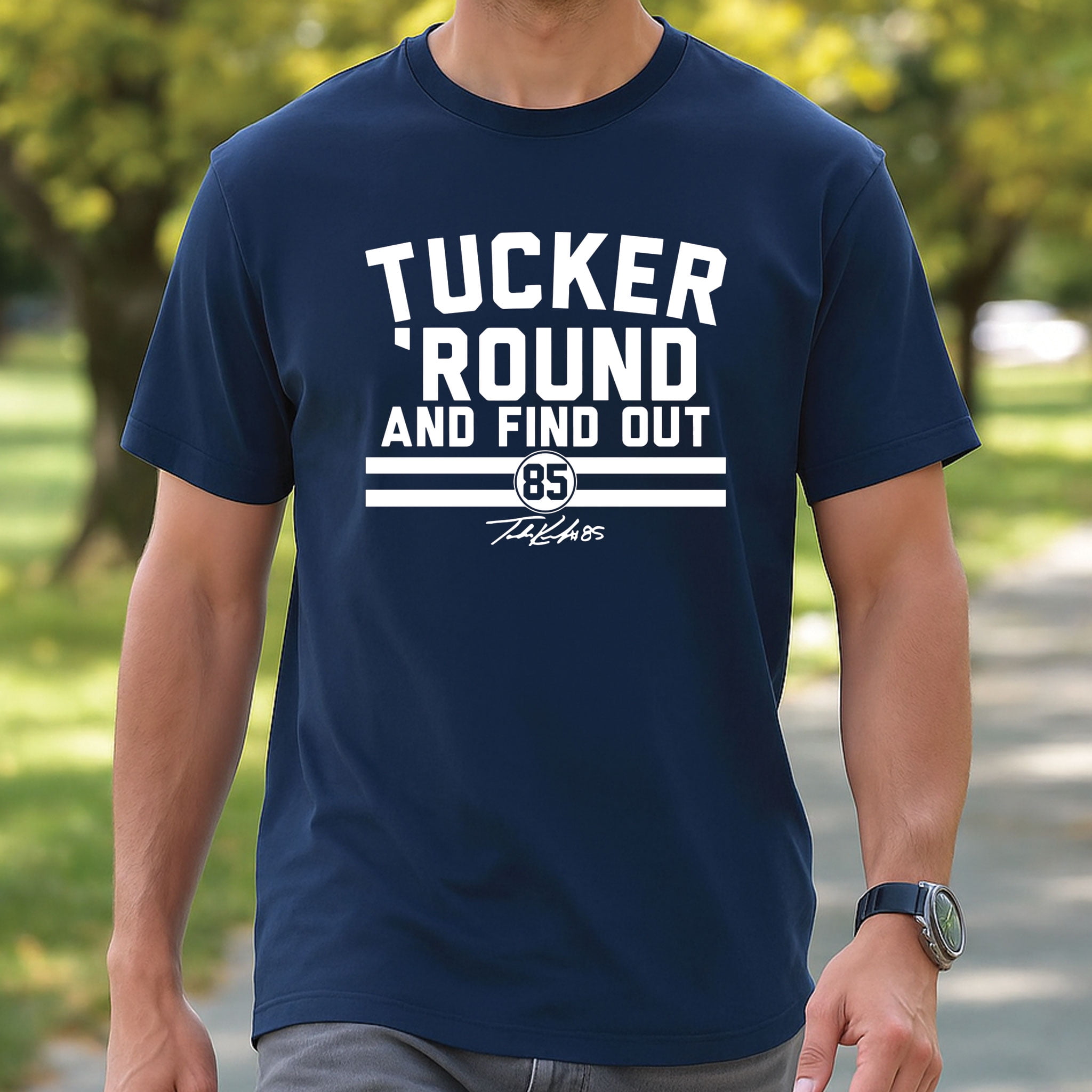 Tucker Kraft Tucker Round And Find Out T-Shirt - Walmart.com