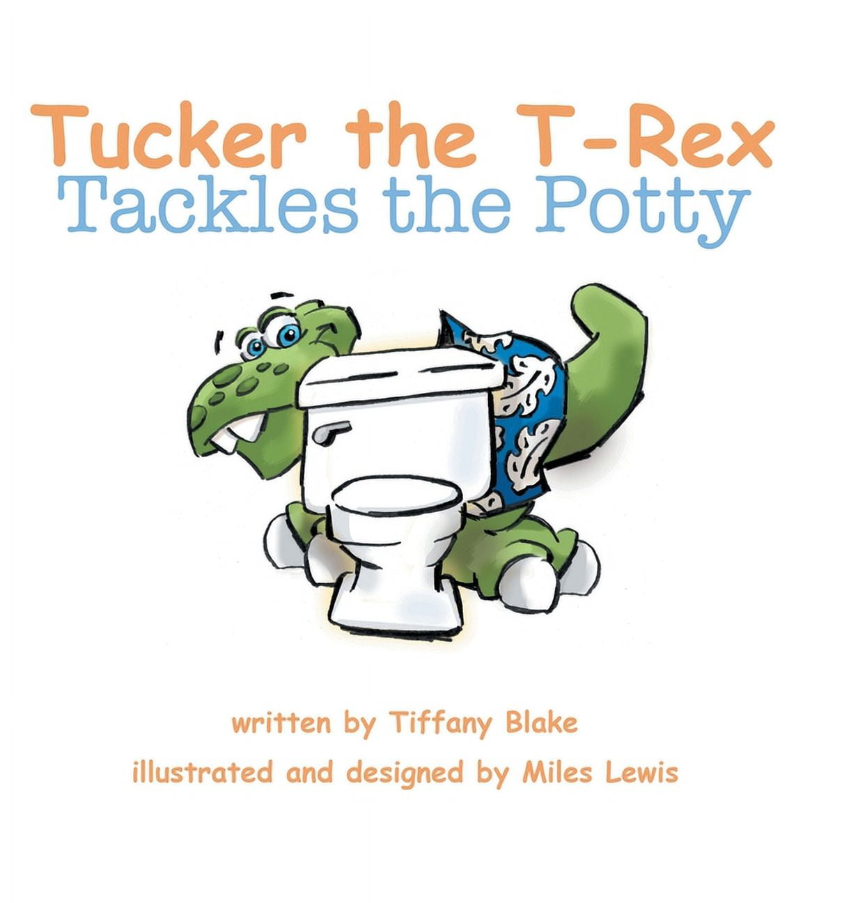 Tucker The T-Rex Tackles the Potty (Hardcover) - Walmart.com