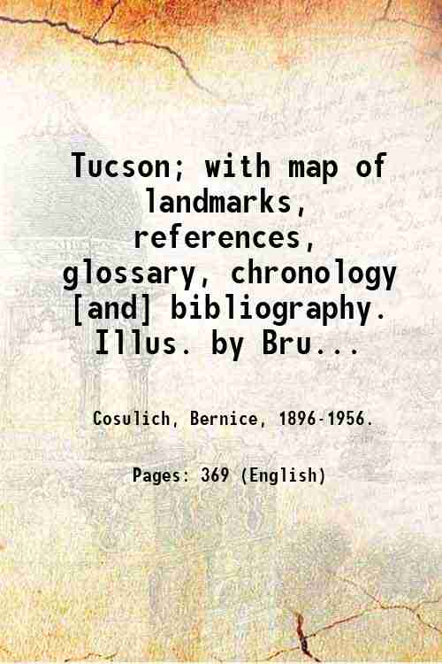 Tucson; with map of landmarks, references, glossary, chronology [and] bibliography. Illus. by ...