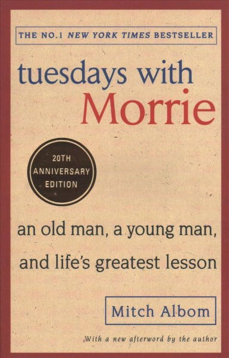 Tuesdays With Morrie : An Old Man, a Young Man, and Life's Greatest ...
