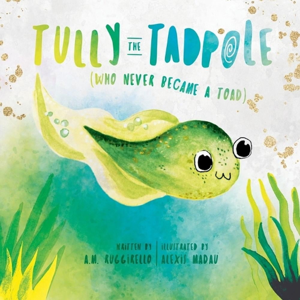 Tully The Tadpole (Who Never Became A Toad) (Paperback) - Walmart.com