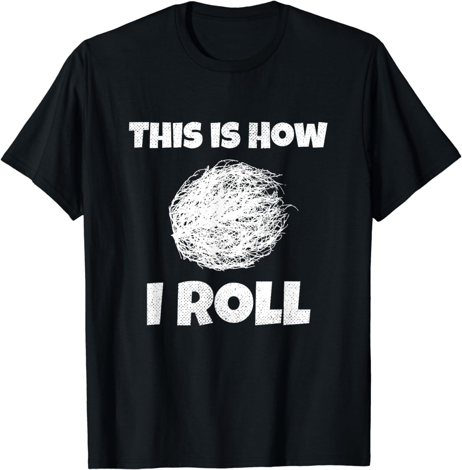 Tumbleweed This is How I Roll Texas Southwestern Plant T-Shirt ...