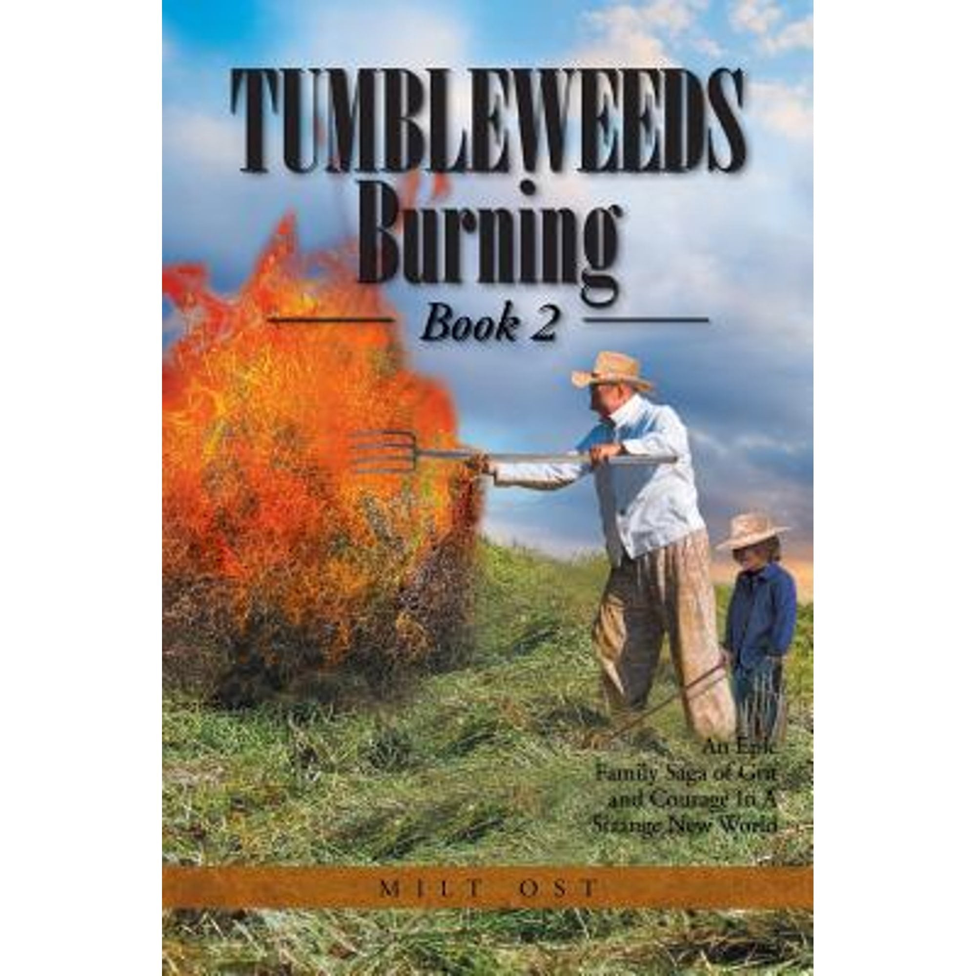Tumbleweeds Burning Book 2 (Paperback) by Milt Ost - Walmart.com