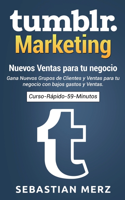 Tumblr-Marketing - Nuevos Ventas para tu negocio: Gana Nuevos Grupos de ...