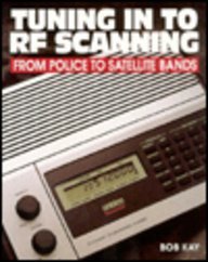 Pre-Owned Tuning in to RF Scanning : From Police Satellite Bands ...