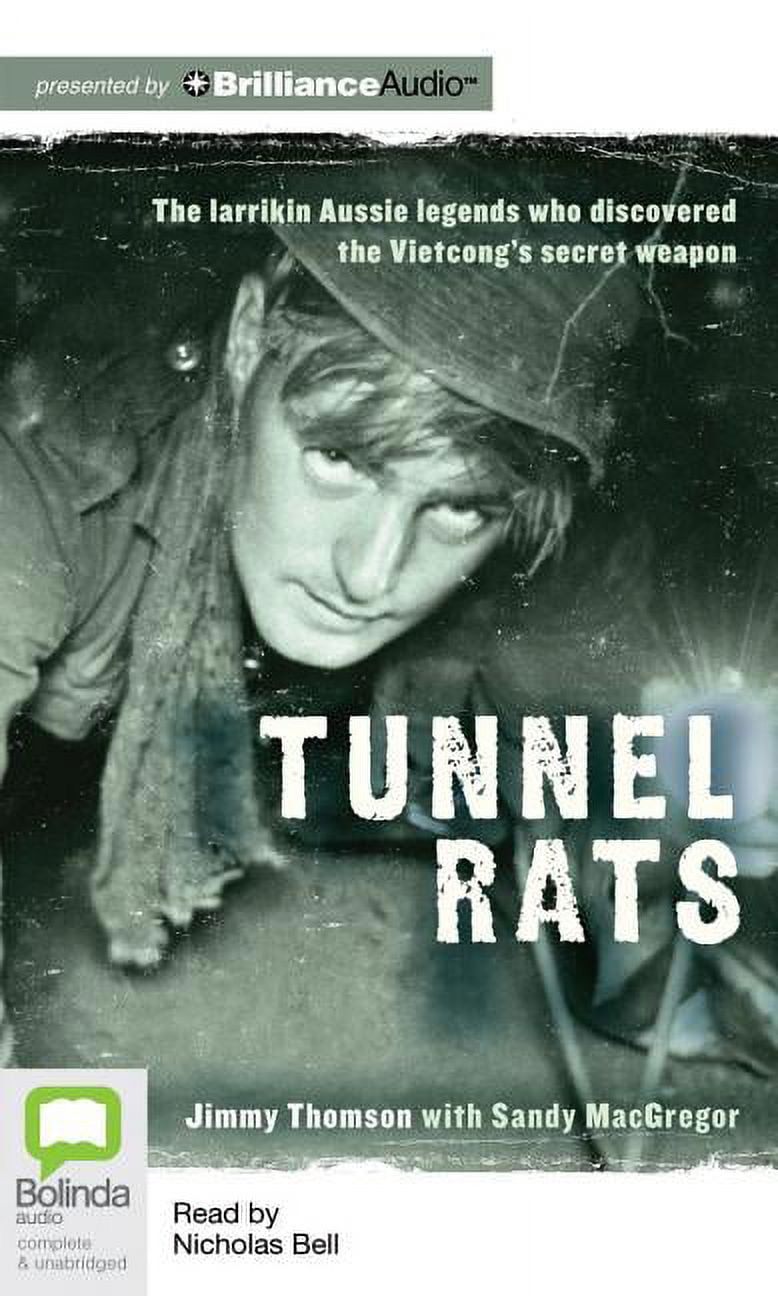 Tunnel Rats: The Iaarikin Aussie Legends Who Discovered the Vietcong's ...