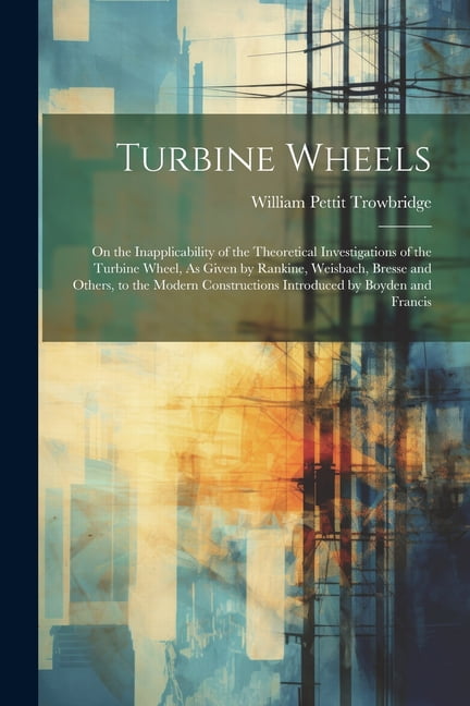 Turbine Wheels: On the Inapplicability of the Theoretical ...