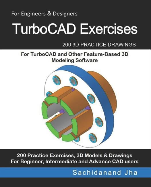 TurboCAD Exercises: 200 3D Practice Drawings For TurboCAD and Other ...