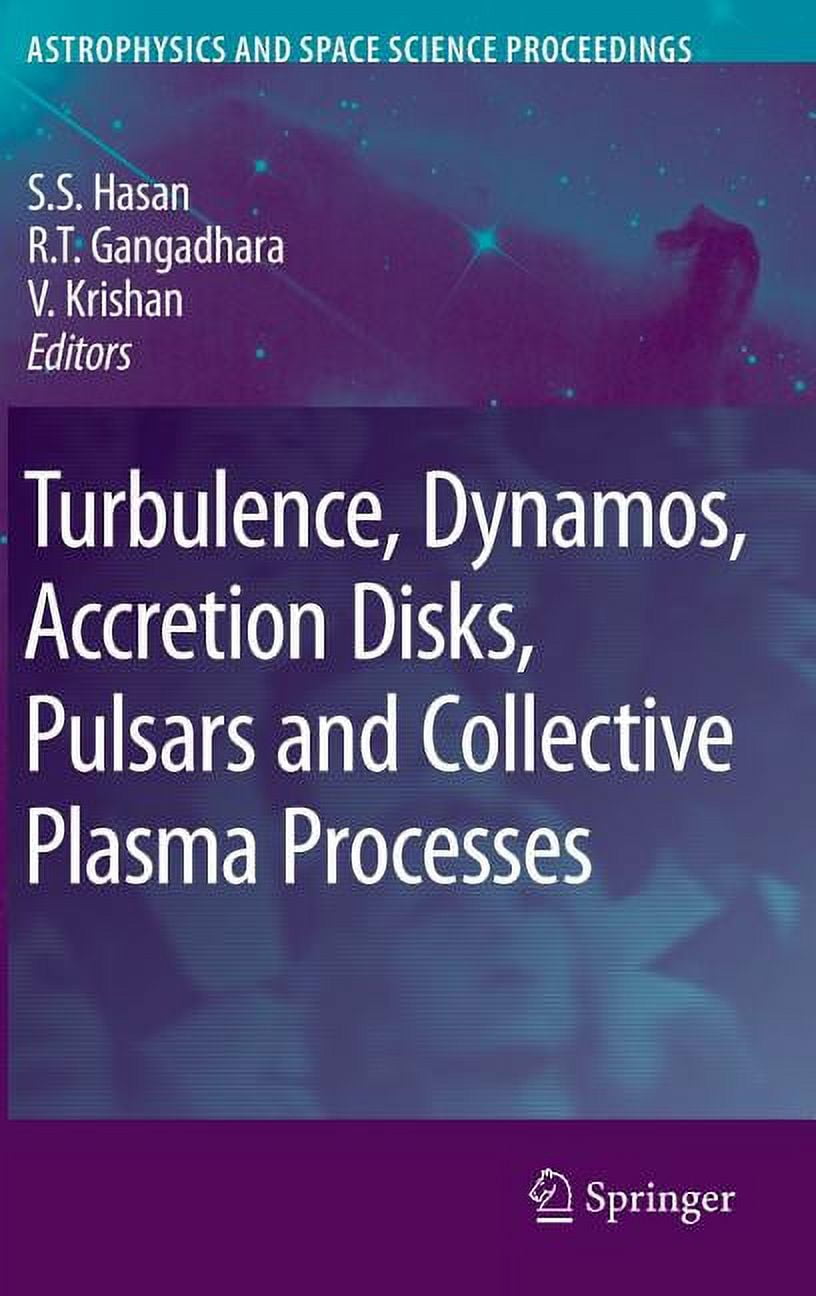 Turbulence, Dynamos, Accretion Disks, Pulsars and Collective Plasma ...