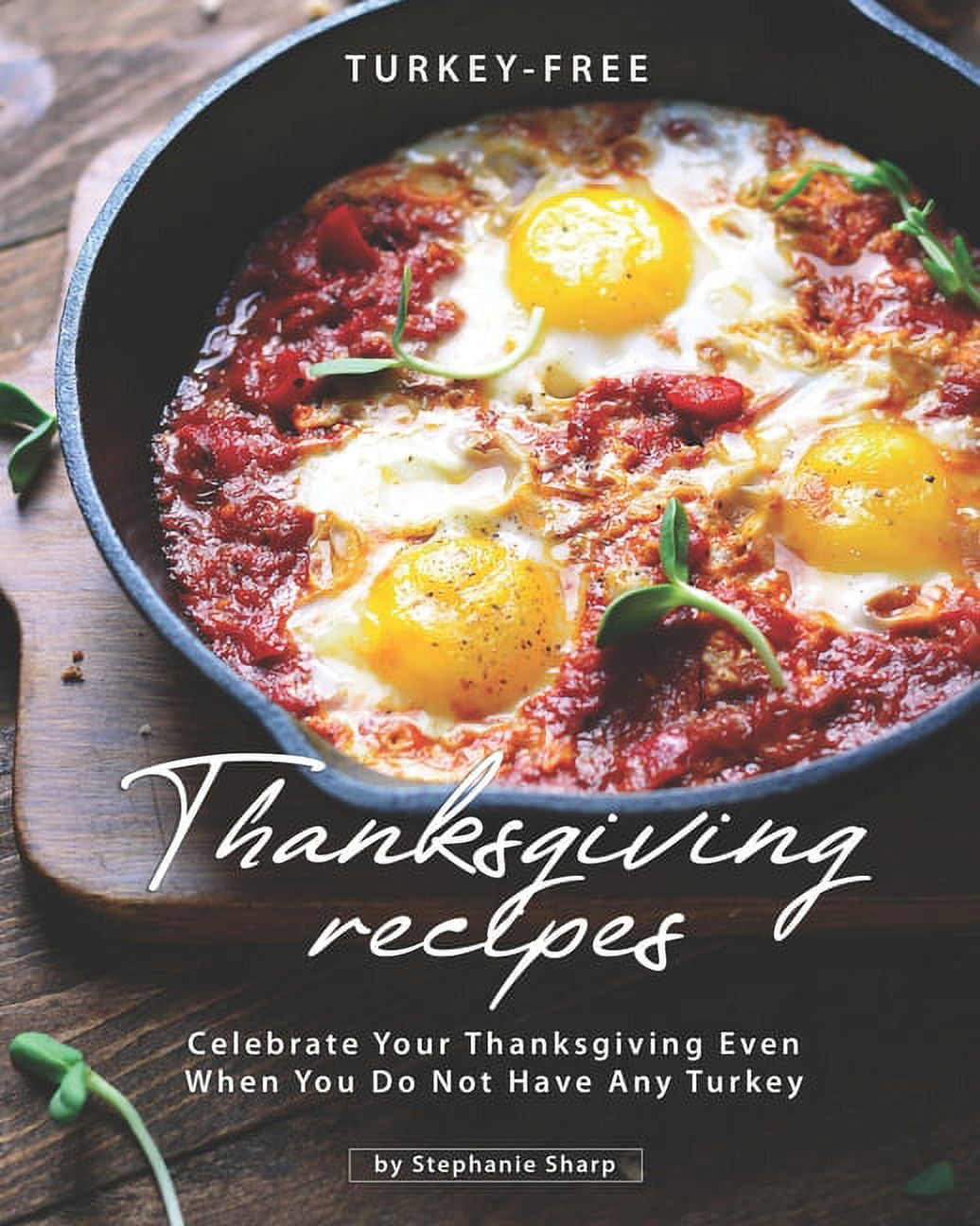 Turkey-Free Thanksgiving Recipes : Celebrate Your Thanksgiving Even ...