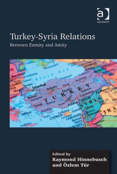 Pre-Owned Turkey-Syria Relations: Between Enmity and Amity, (Hardcover ...