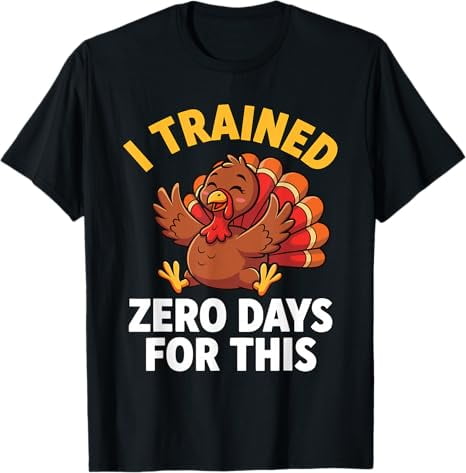 Turkey Trot I Trained Zero Days Thanksgiving Running T-Shirt - Walmart.com