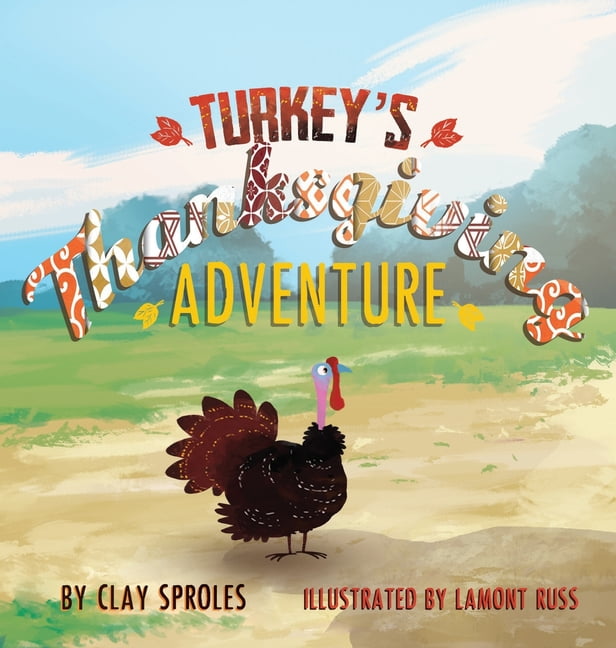 Turkey's Thanksgiving Adventure: A Barnyard Tale (Hardcover) - Walmart.com