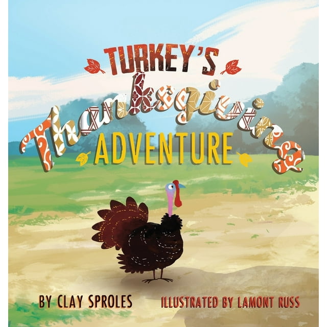 Turkey's Thanksgiving Adventure: A Barnyard Tale (Hardcover) - Walmart.com