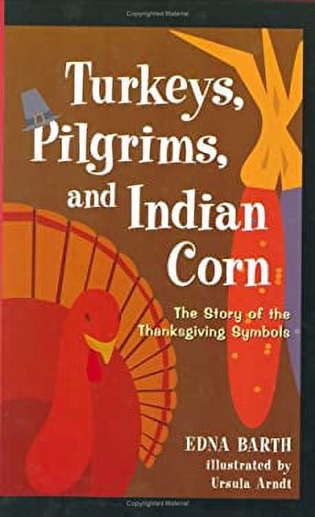 Pre-Owned Turkeys, Pilgrims, and Indian Corn: The Story of the ...