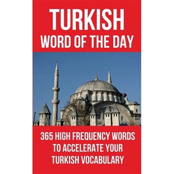 Pre-Owned Turkish Word of the Day: 365 High Frequency Words to ...