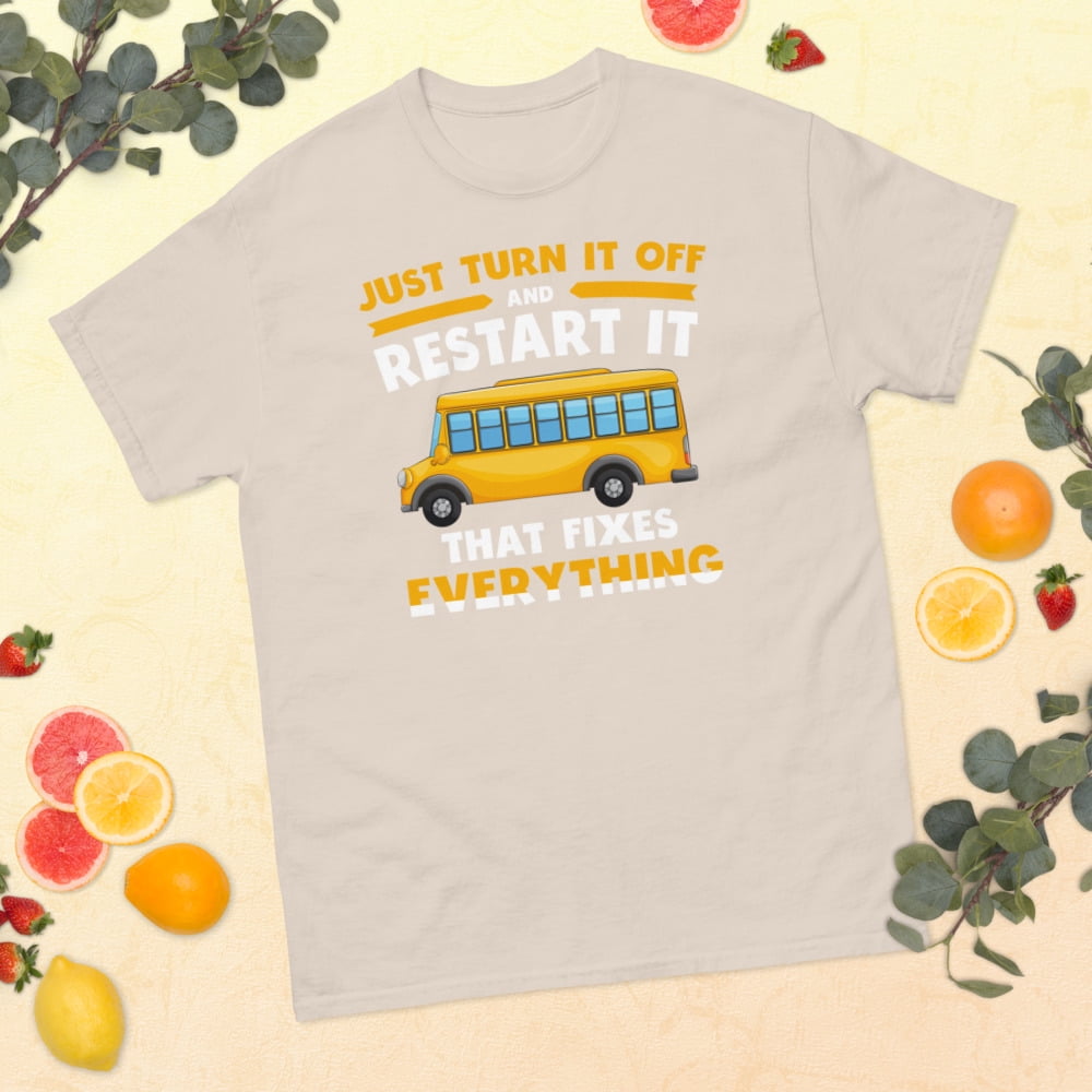 Turn It Off And Restart It School Bus Driver Retired Drivers classic ...