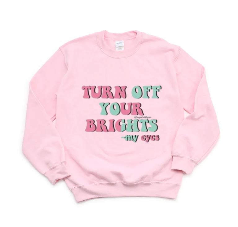 Turn Off Your Brights Funny Car Headlights Driving Joke Sweatshirt, for ...