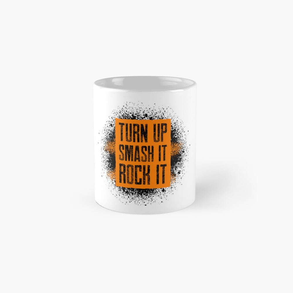 Turn Up, Smash It, Rock It - Gym Motivation T-Shirt Classic Mug ...