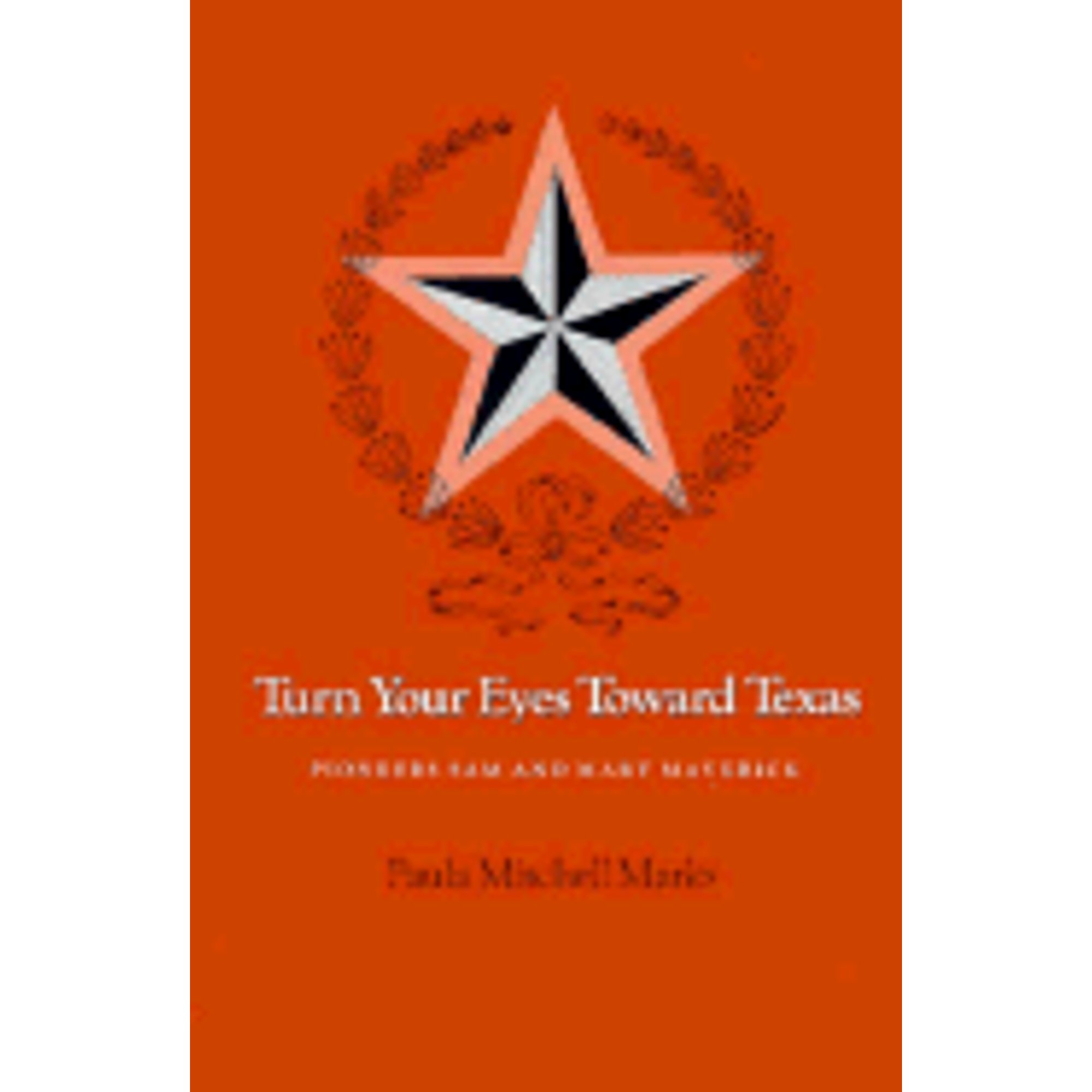 Pre-Owned Turn Your Eyes Toward Texas: Pioneers Sam and Mary Maverick ...