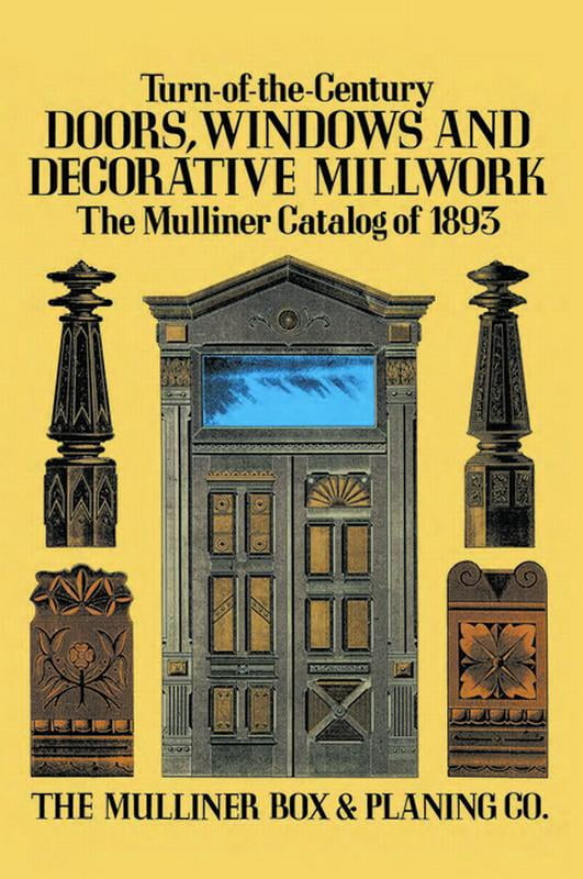 Turn-Of-The-Century Doors, Windows and Decorative Millwork: The ...