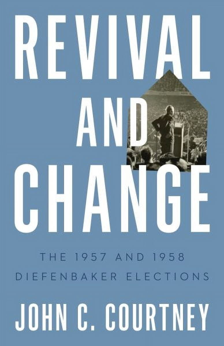Turning Point Elections: Revival and Change : The 1957 and 1958 ...