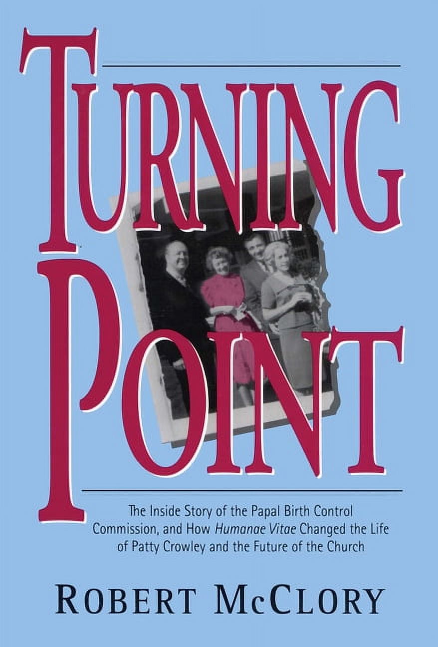 Turning Point: The Inside Story of the Papal Birth Control Commission ...