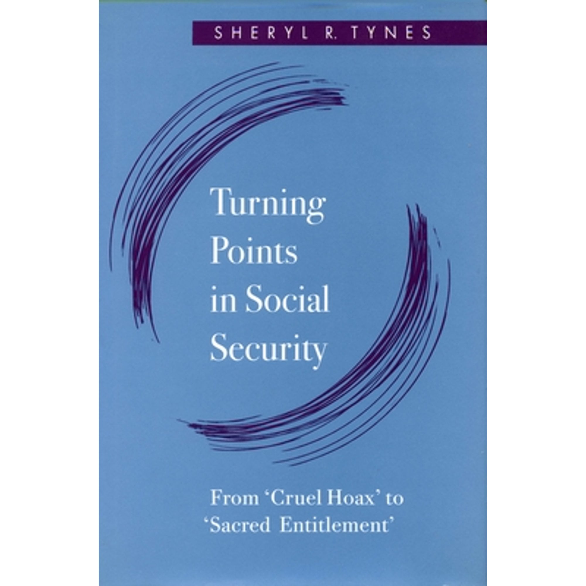 Pre-Owned Turning Points in Social Security : From ‘Cruel Hoax’ to ...