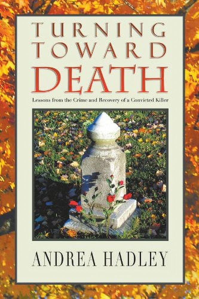 Pre-Owned Turning Toward Death: Lessons from the Crime and Recovery of ...