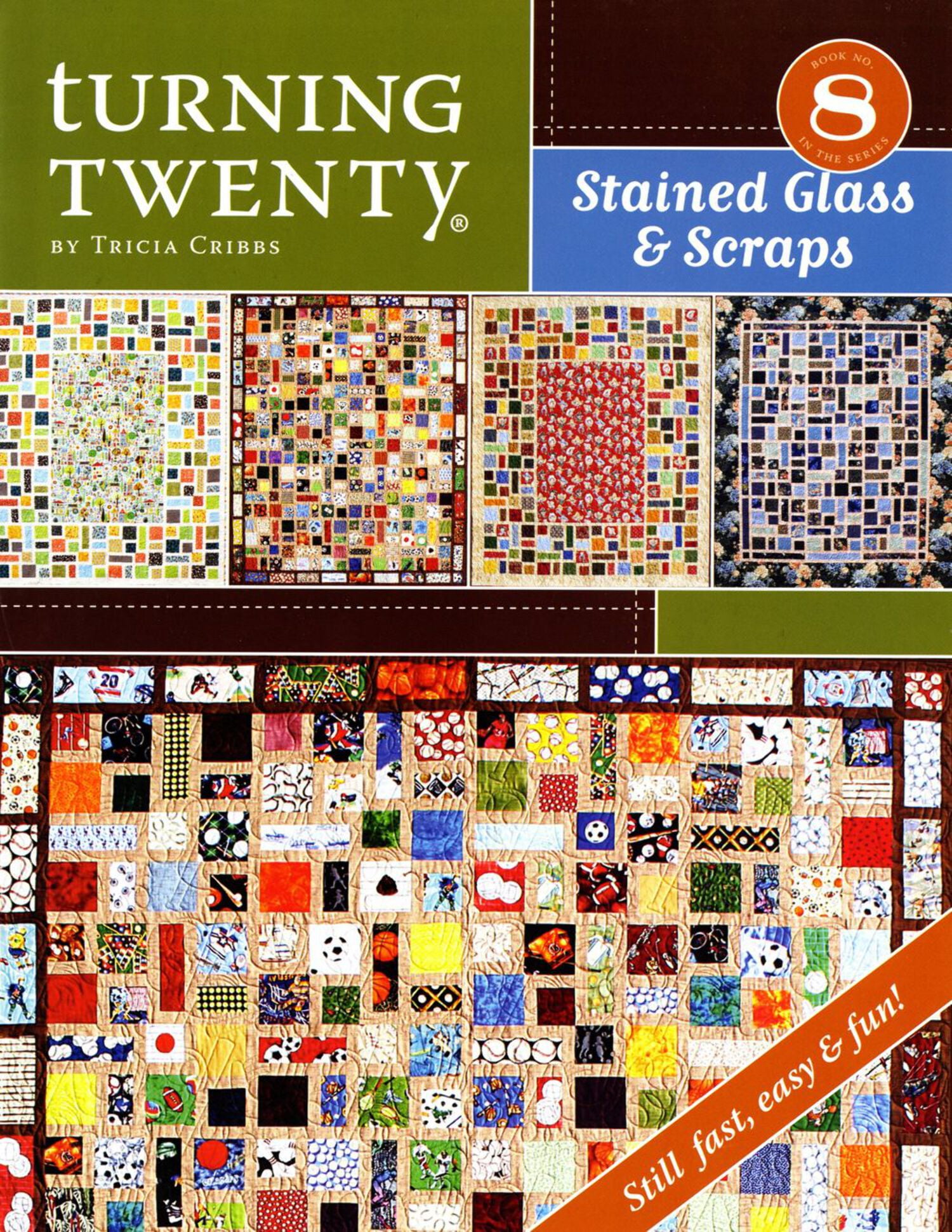 Turning Twenty Stained Glass And Scraps Quilt Pattern Book by Tricia ...