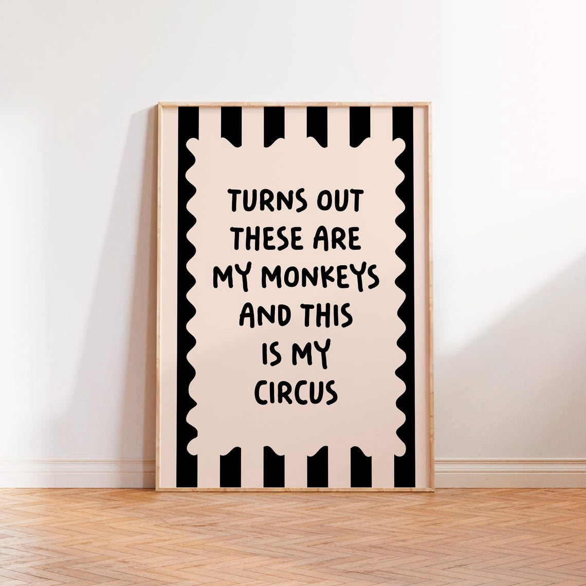 Turns Out These Are My Monkeys And This Is My Circus, Neutral Wall Art ...