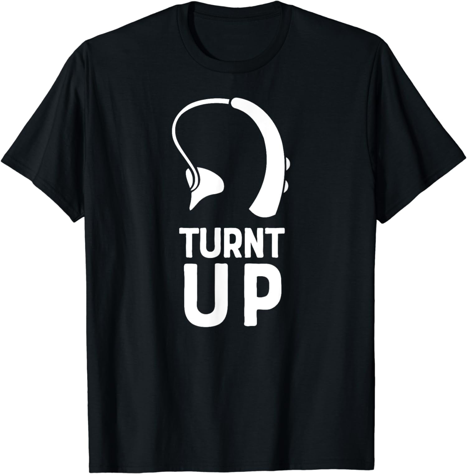Turnt UP Deaf Pride Hard of Hearing Aids Impaired Shirt - Walmart.com
