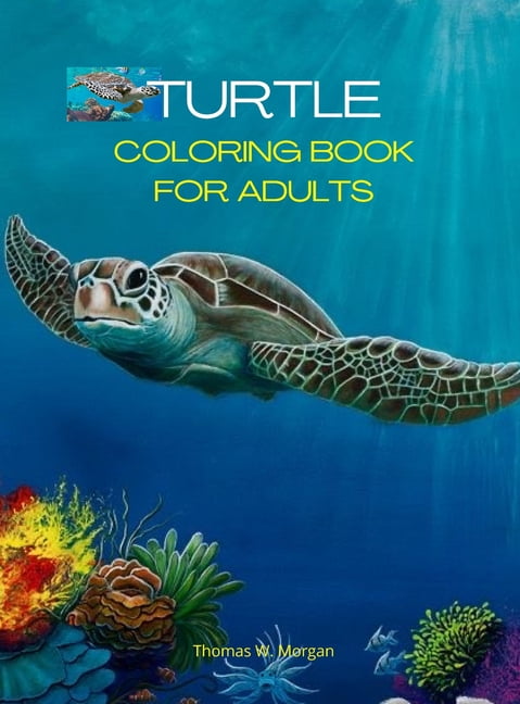 Turtle Coloring Book for Adults: Stress Relieving Turtle Designs for ...
