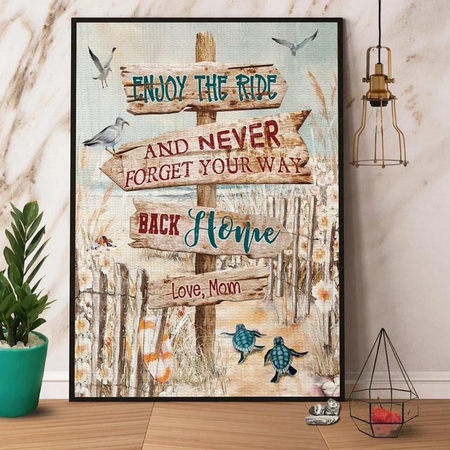 Turtle Enjoy The Ride And Never Forget Your Way Back Home Satin Poster ...