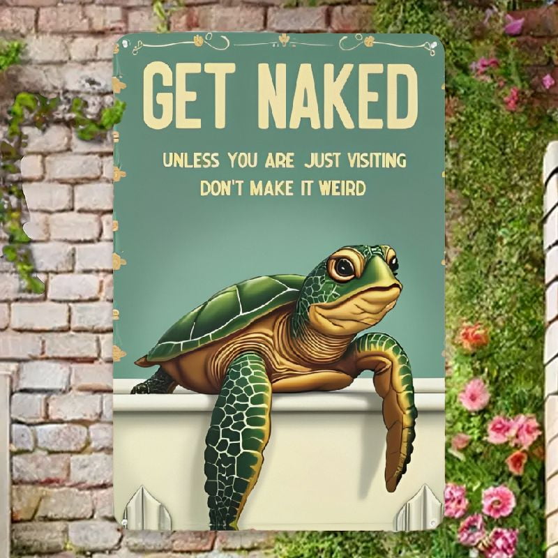 Turtle Get Naked Themed Metal Sign, 8X12 Inches, Retro Design, Suitable For Garden, Cafe And ...
