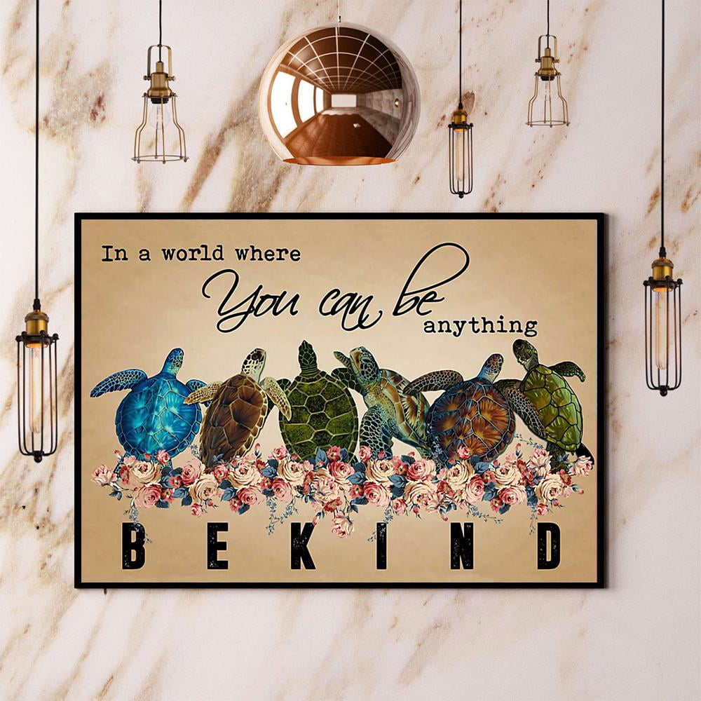 Turtle In A World Where You Can Be Anything Be Kind Paper Poster No ...