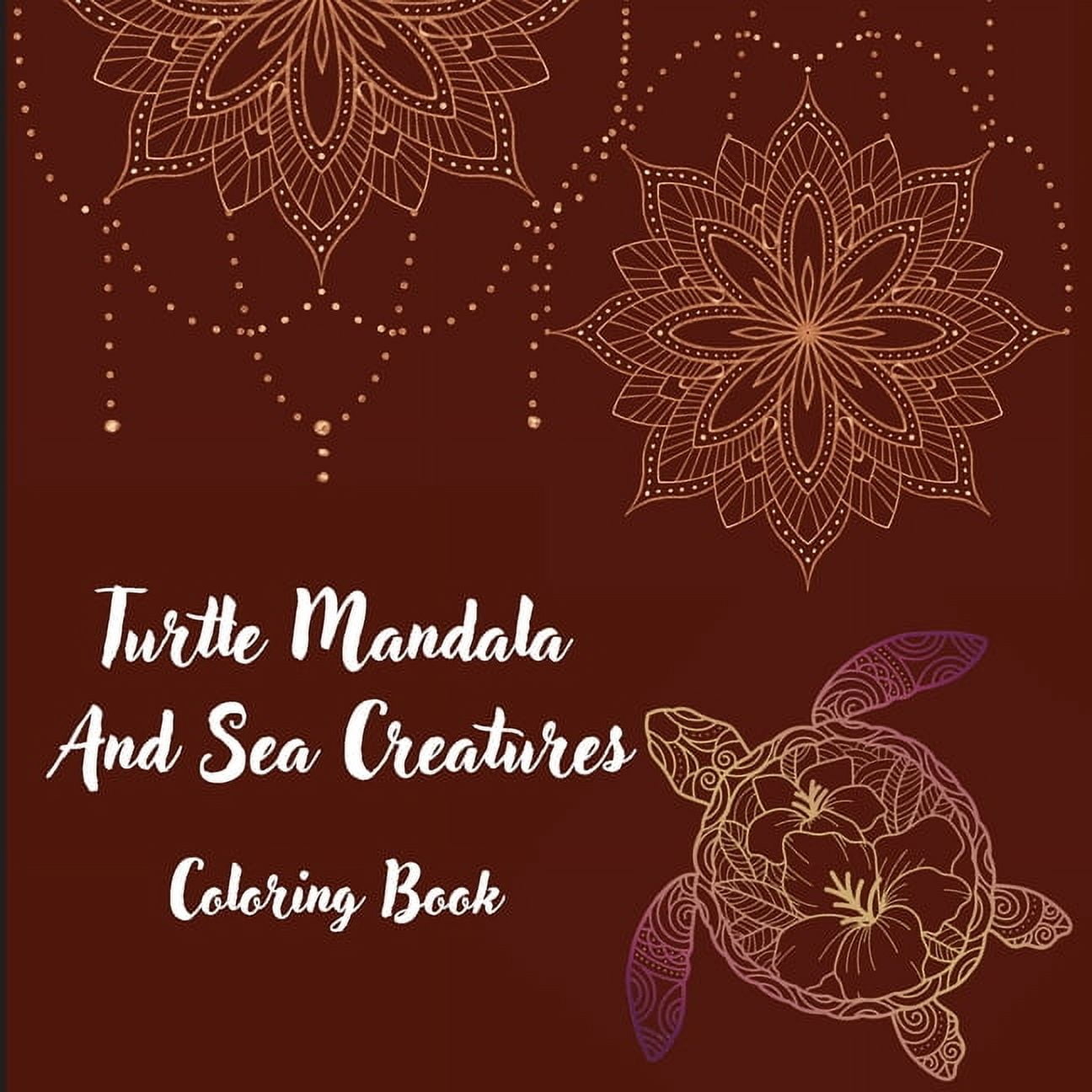 Turtle Mandala And Sea Creatures Coloring Book : The Art Of Mandala Stress Relieving Turtle And ...