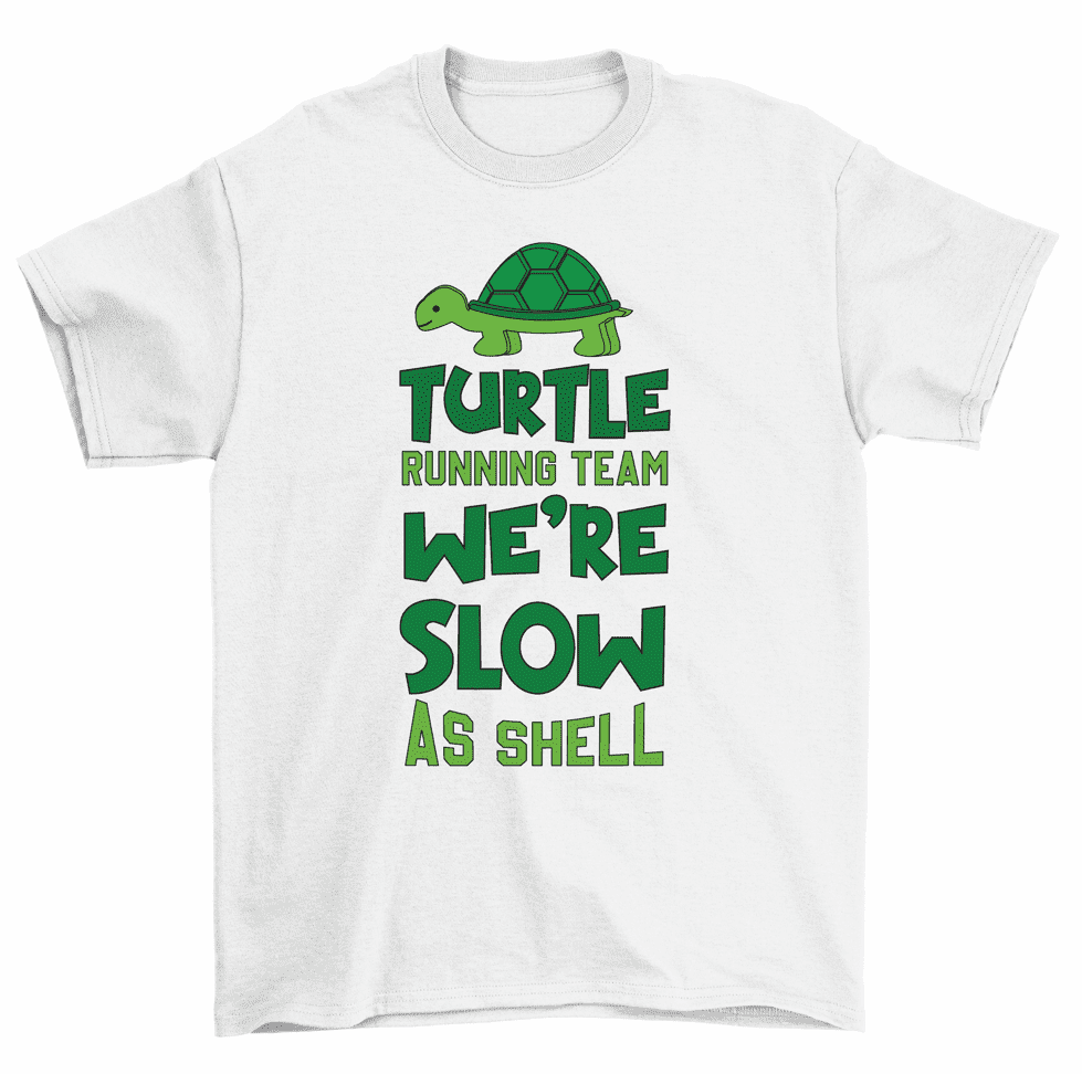 Turtle Running Team We're Slow As Shell T-Shirt Men Women - Walmart.com