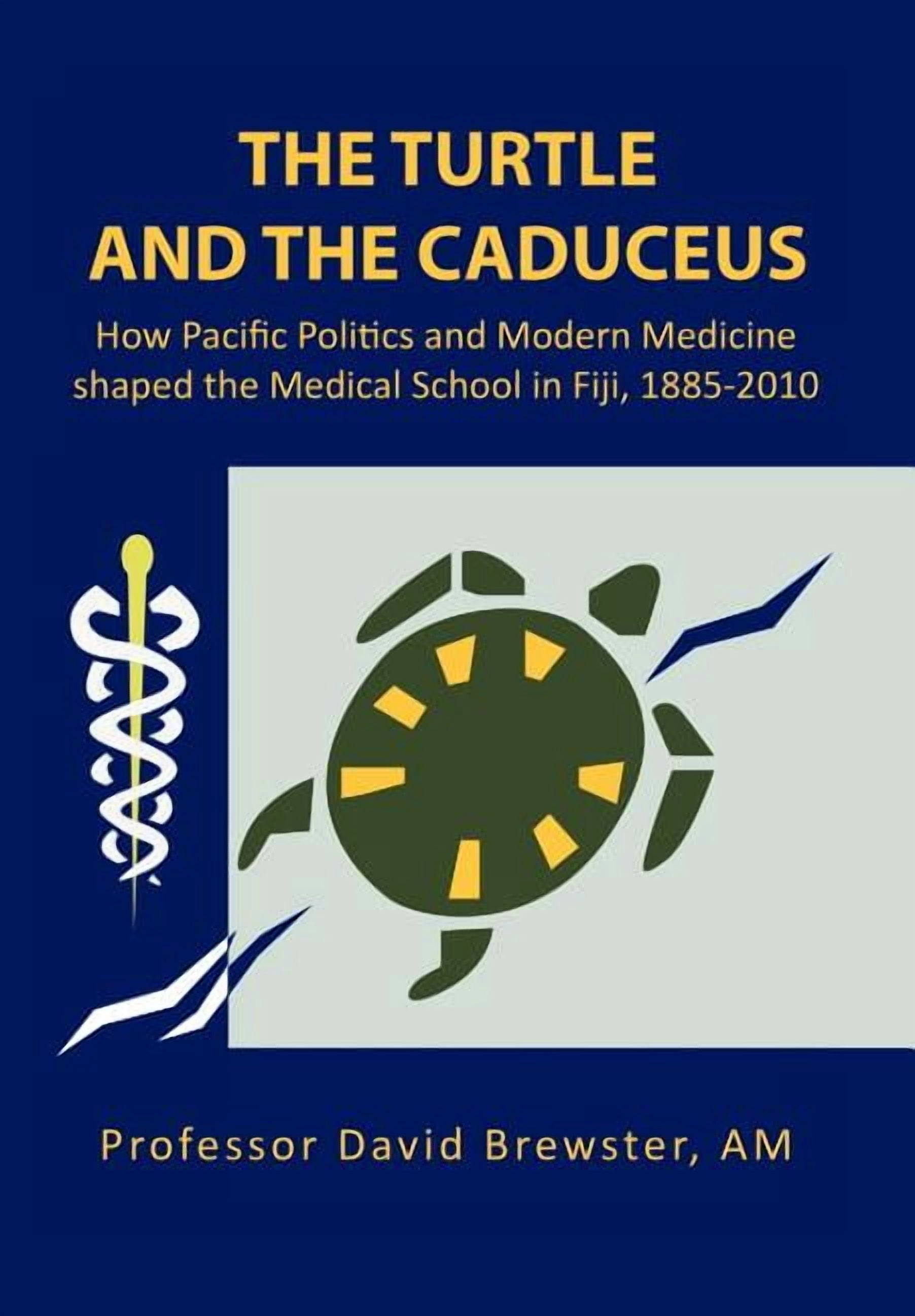 Turtle and the Caduceus : How Pacific Politics and Modern Medicine ...