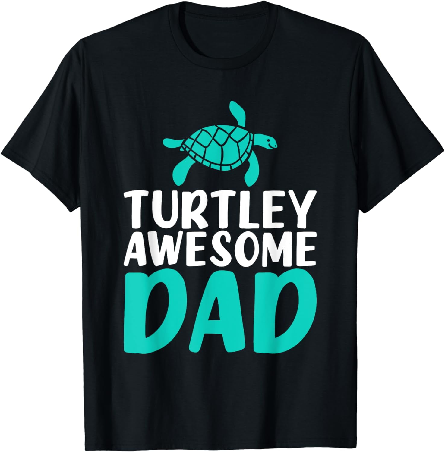 Turtley awesome Dad Cute Sea Turtle Lover T-Shirt - Walmart.com