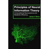 Tutorial Introductions: Principles of Neural Information Theory: Computational Neuroscience and ...