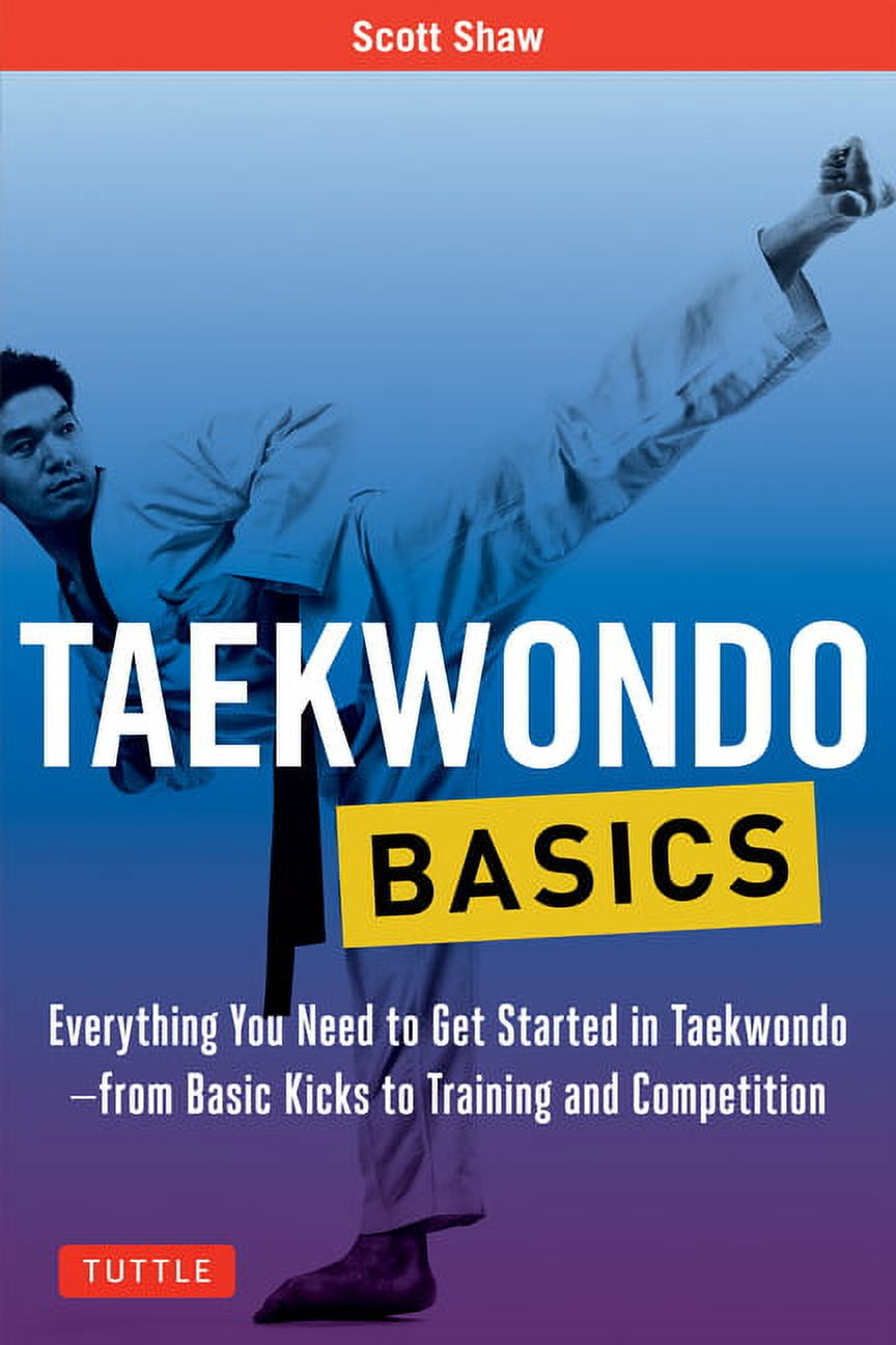 Tuttle Martial Arts Basics Taekwondo Basics: Everything You Need to Get ...