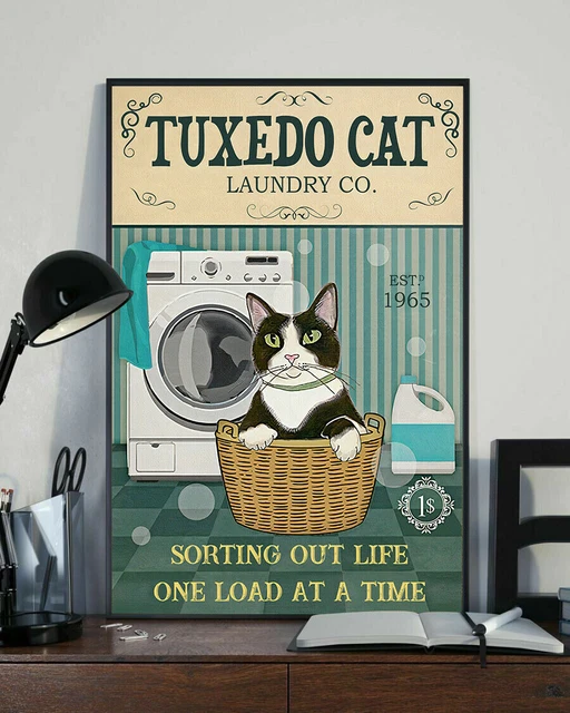 Tuxedo Cat Laundry Co Sorting Out Life One Load At A Time Cat Poster NO ...