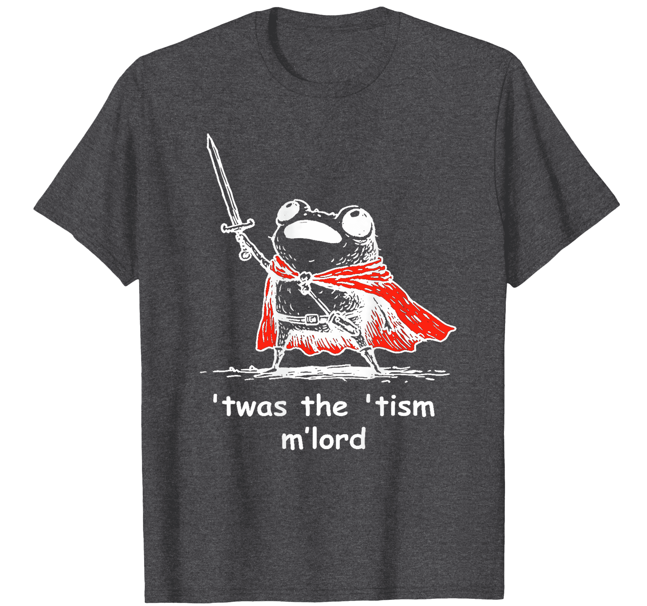 Twas The Tism M Lord Funny Meme History Knight Frog T-Shirt, Twas The ...