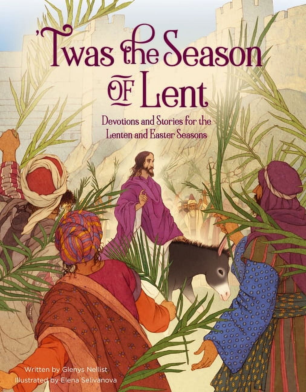 Twas 'Twas the Season of Lent: Devotions and Stories for the Lenten and ...